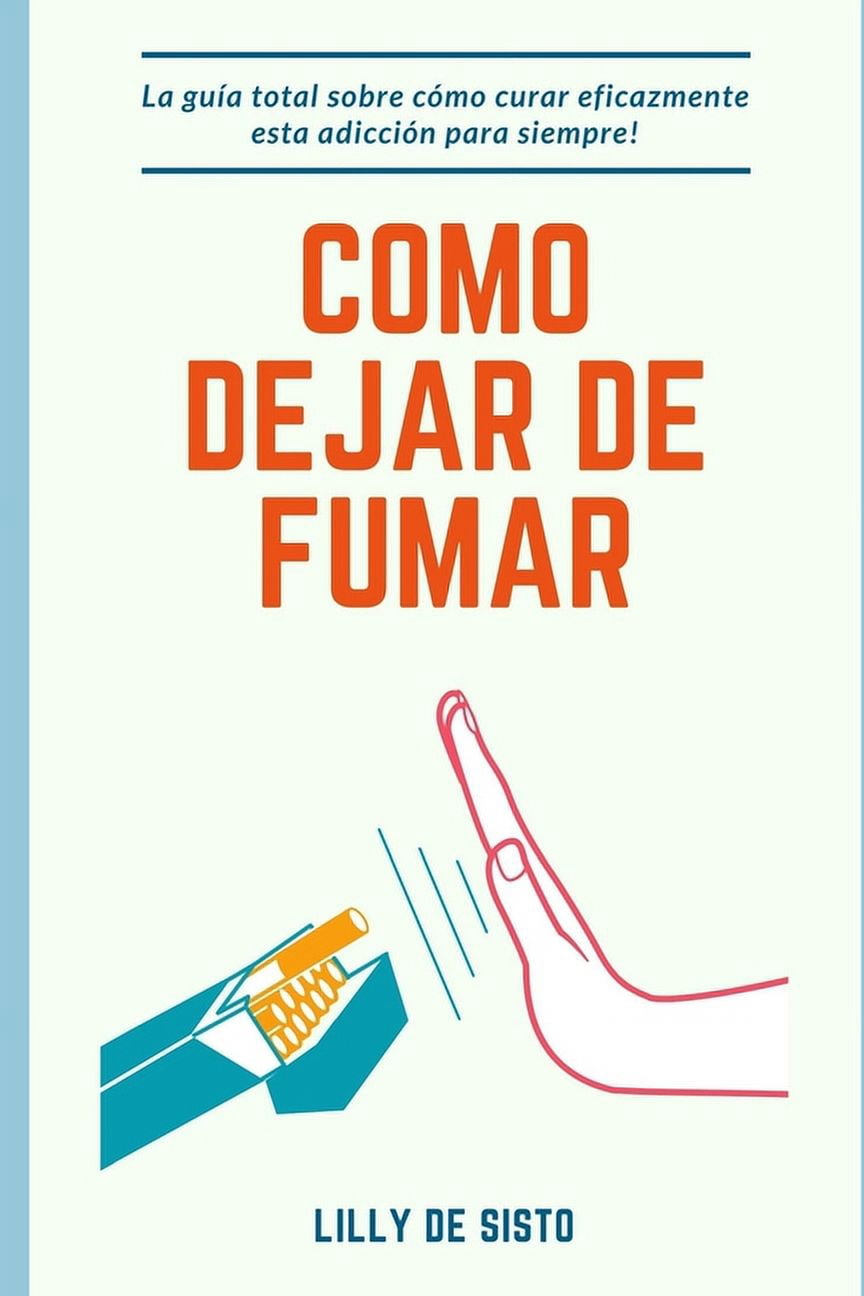Cómo dejar de fumar: La guía total sobre cómo curar eficazmente esta ...