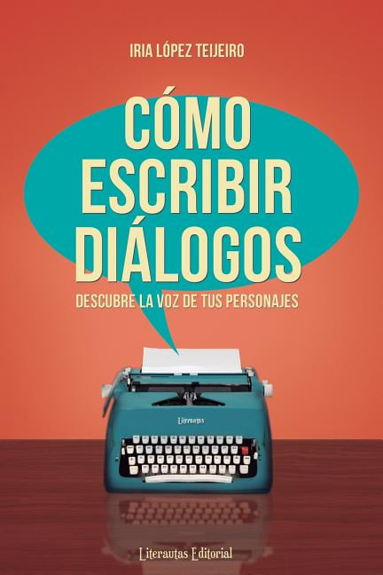 C?mo escribir di?logos / How to write dialogue : Descubre la voz de tus ...