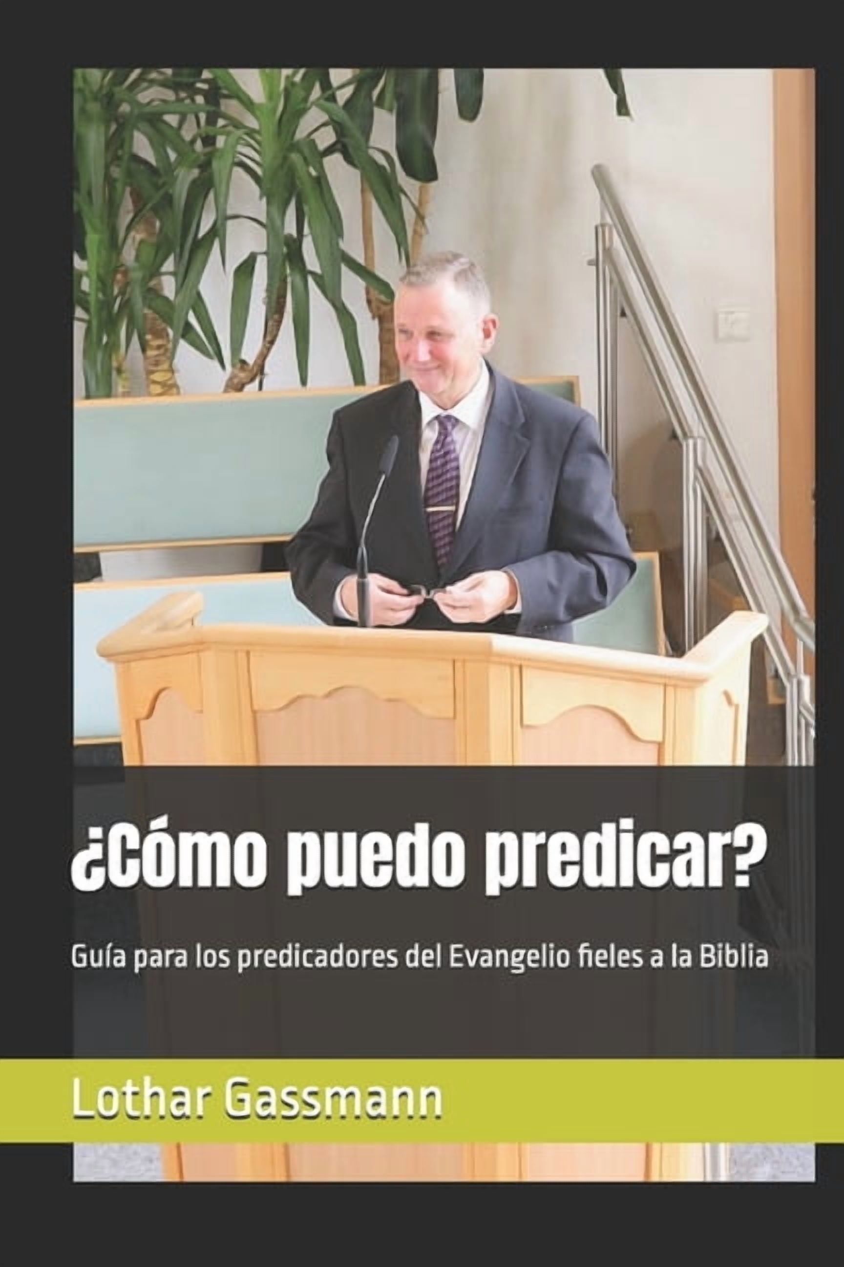 Â¿CÃ³mo puedo predicar?: GuÃ­a para los predicadores del Evangelio ...