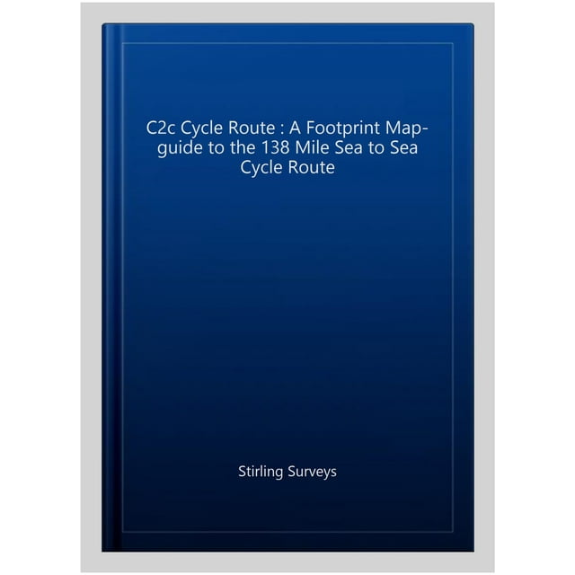 C2c Cycle Route : A Footprint Map-guide to the 138 Mile Sea to Sea ...