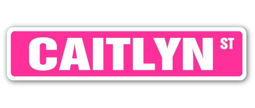 CAITLYN Street Sign Childrens Name Room Sign | Indoor/Outdoor | 36 ...