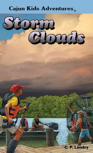 CAJUN KIDS ADVENTURE- Volume Four: Storm Clouds (Hardcover) - Walmart.com