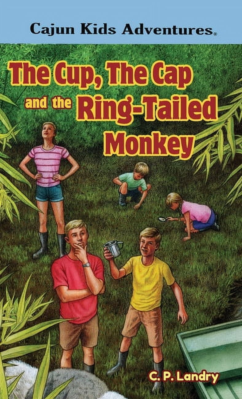 CAJUN KIDS ADVENTURES- Volume Three: The Cup, the Cap and the Ring ...