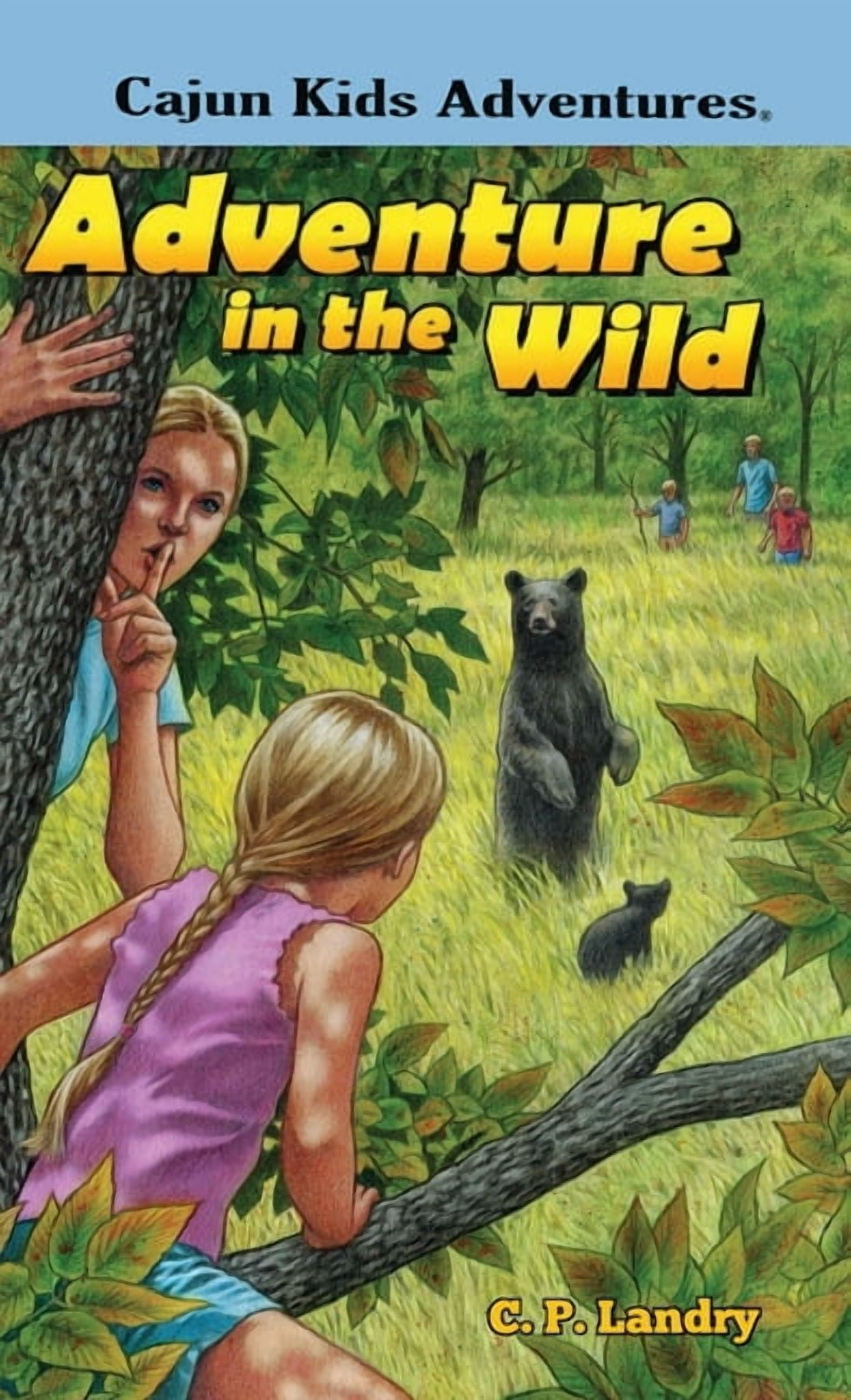 CAJUN KIDS ADVENTURES- Volume Two: Adventure in the Wild, (Hardcover ...