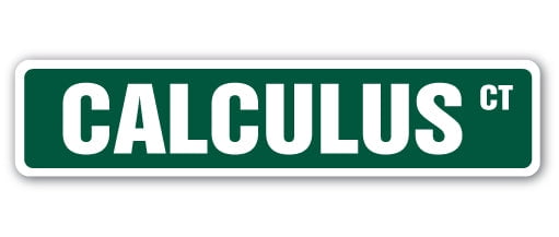 CALCULUS Street Sign teacher professor mathematics degree college ...