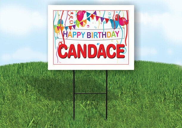 CANDACE HAPPY BIRTHDAY BALLOONS 18 in x 24 in Yard Sign Road Sign with ...