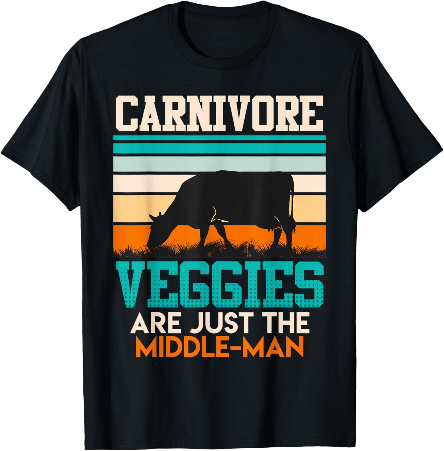 CARNIVORE VEGGIES JUST THE MIDDLE-MAN Funny Meat Lover T-Shirt ...