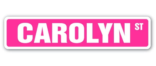 CAROLYN Street Sign Childrens Name Room Sign | Indoor/Outdoor | 30 ...