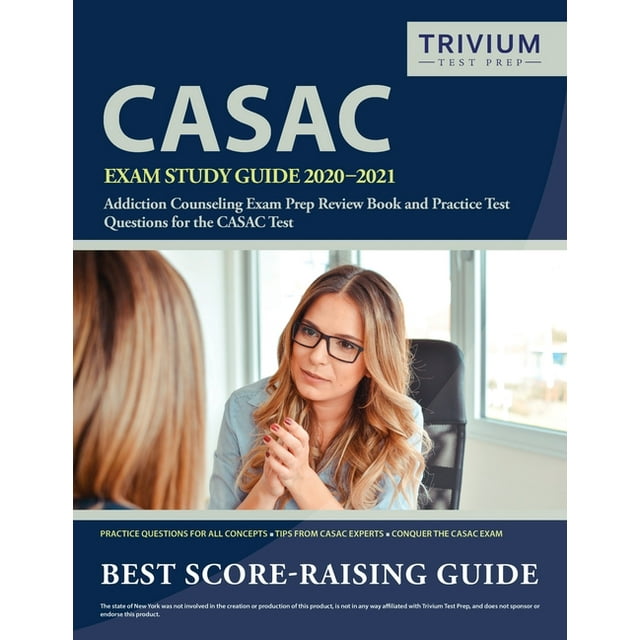 CASAC Exam Study Guide 2020-2021: Addiction Counseling Exam Prep Review ...