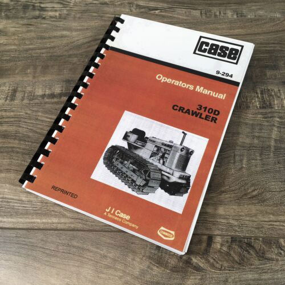 CASE 310D CRAWLER DOZER LOADER OPERATORS MANUAL OWNER BOOK MAINTENANCE ...