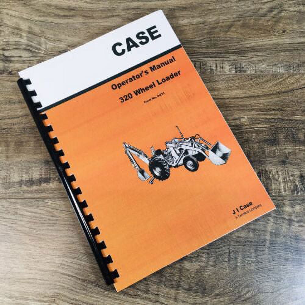 CASE 320 CK WHEEL LOADER OPERATORS MANUAL OWNERS BOOK MAINTENANCE ...