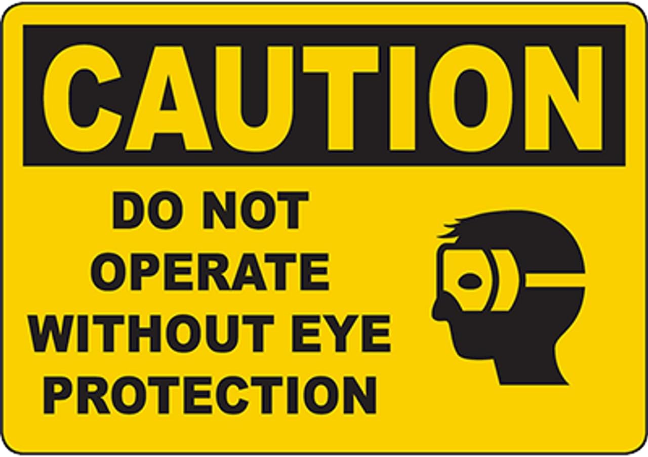 CAUTION Do Not Operate Without Eye Protection Sign Safety Signs Caution ...