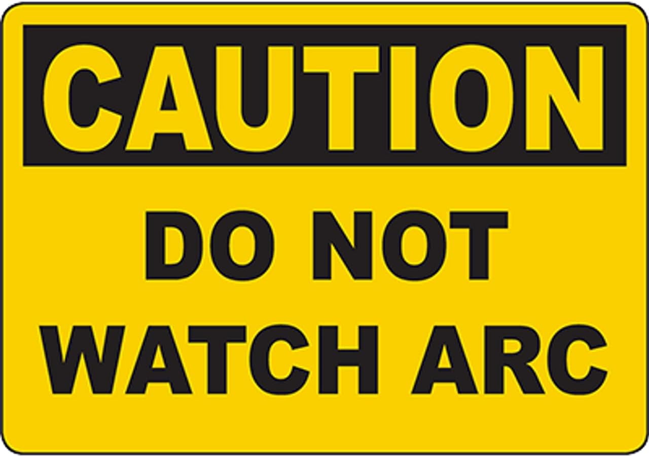 CAUTION Do Not Watch Arc Sign Safety Signs Caution Signs 8x12 Inch ...