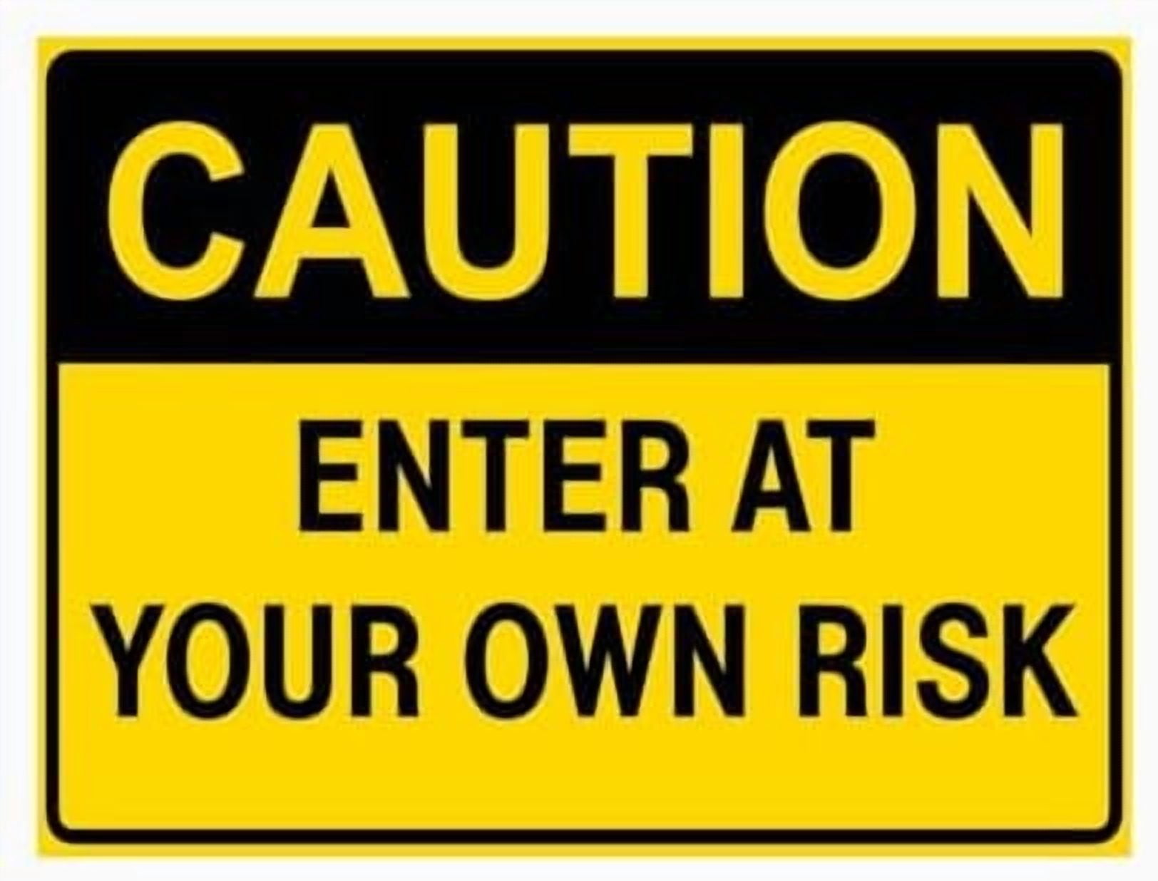 CAUTION ENTER AT YOUR OWN RISK SIGN Public Area Safetys Metal Tin Sign ...