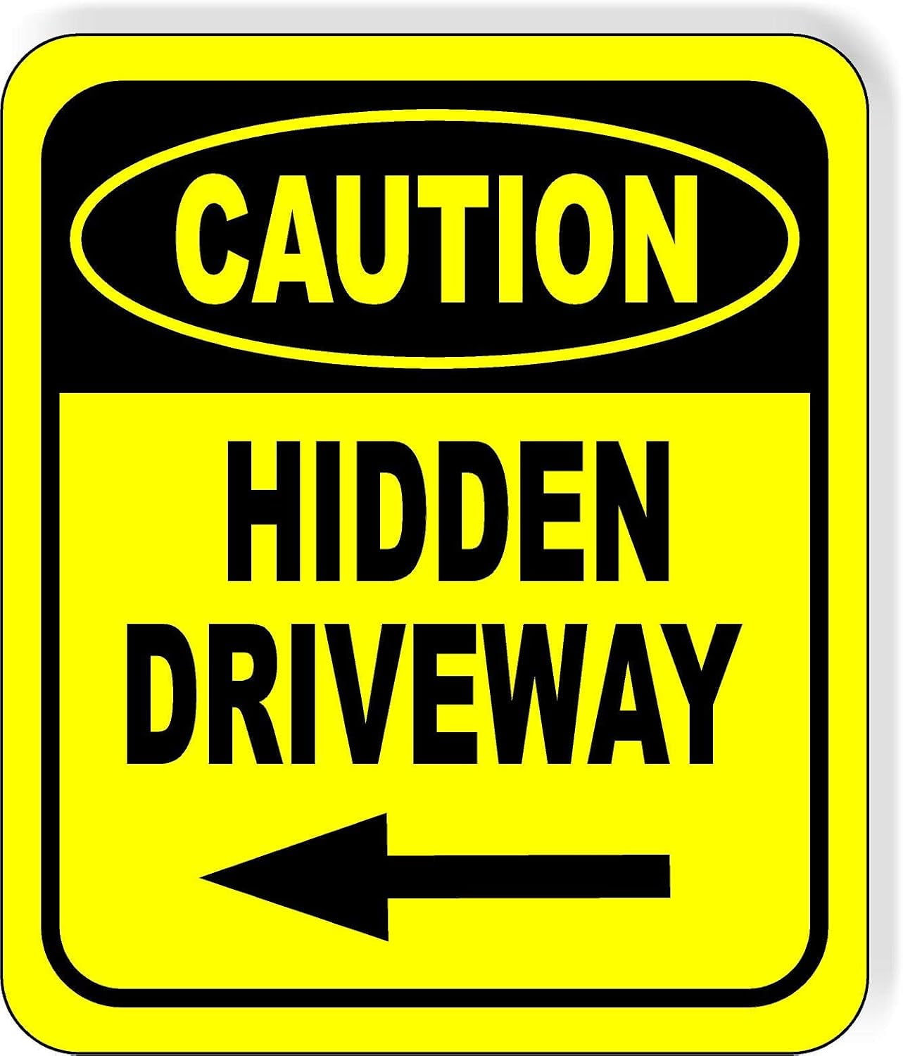 CAUTION HIDDEN DRIVEWAY LEFT ARROW Aluminum Composite Outdoor Sign 12 ...