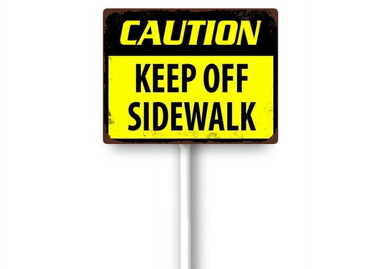 CAUTION KEEP OFF SIDEWALK YELLOW Yard Sign Road Sign Metal Sign for ...