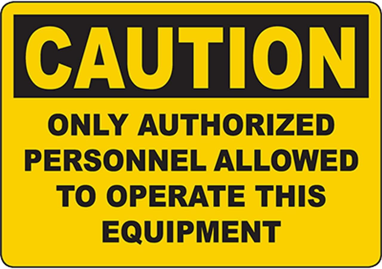 CAUTION Only Authorized Personnel Allowed To Operate Sign Safety Signs ...