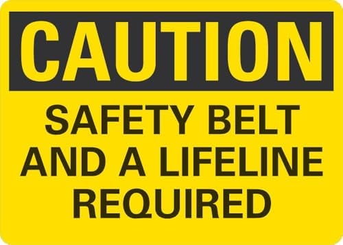 CAUTION Safety Belt And A Lifeline Required Sign - 8"x12" Metal Sign ...