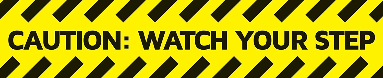 CAUTION: WATCH YOUR STEP Sticker / Sign. 13.5 X 2.75 inches. FREE ...
