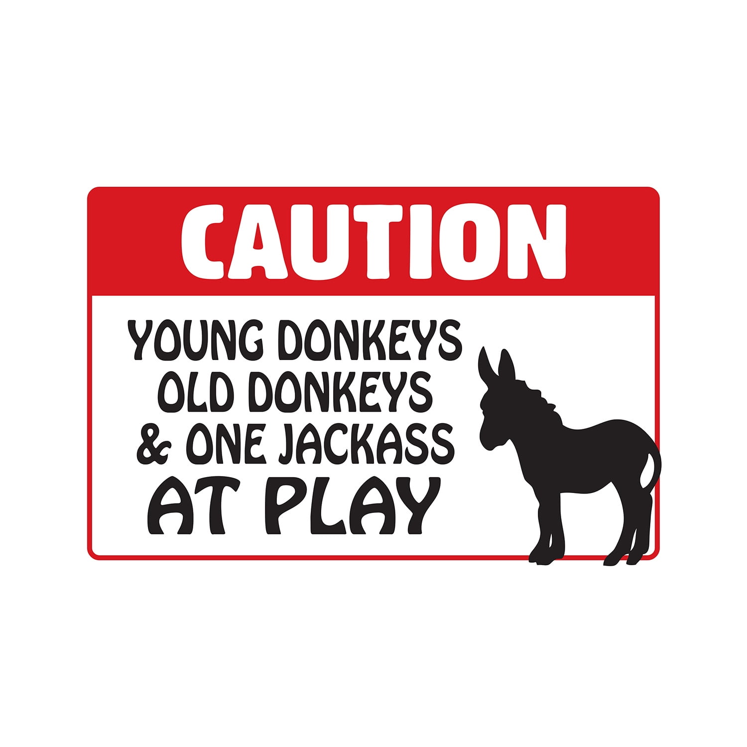 CAUTION YOUNG DONKEYS OLD DONKEYS AT PLAY Aluminum Sign animalfarm ...