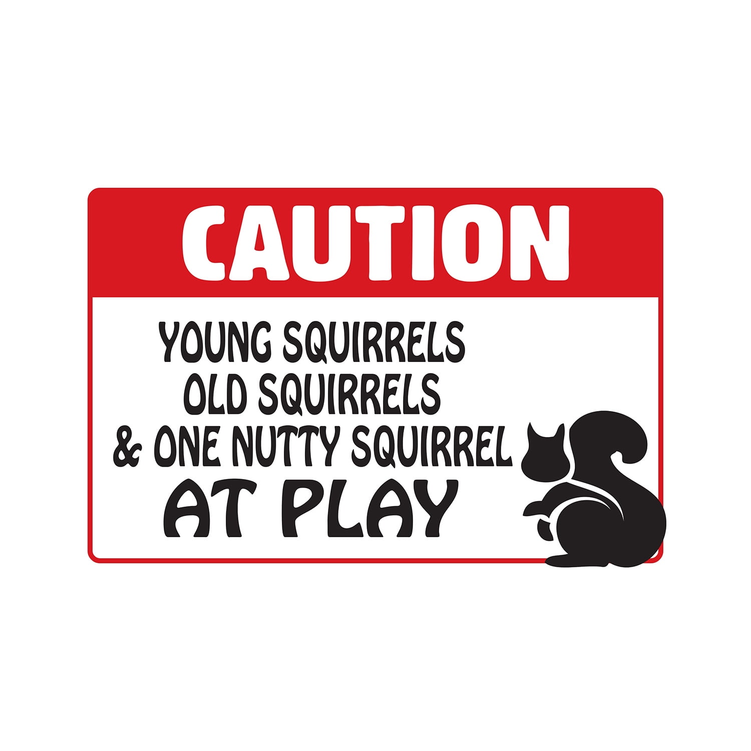 CAUTION YOUNG SQUIRRELS OLD SQUIRRELS AT PLAY Aluminum Sign animalfarm ...