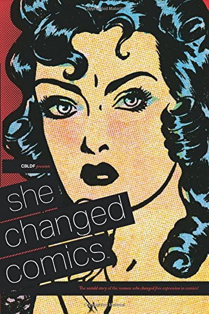 CBLDF Presents: She Changed Comics [Paperback] Gomez, Betsy and Various ...