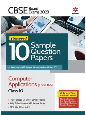 CBSE Board Exam 2023 I-Succeed 10 Sample Question Papers Computer Applications (Code 165) Class ...
