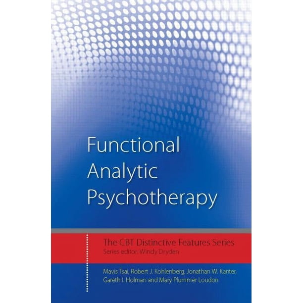 CBT Distinctive Features: Functional Analytic Psychotherapy ...