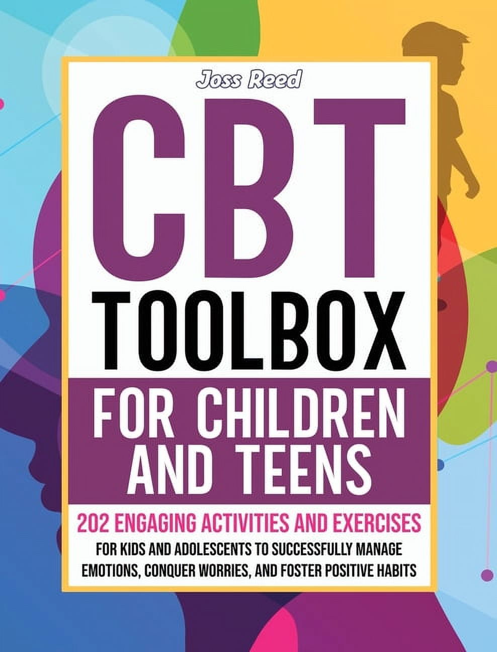 CBT Toolbox for Children and Teens: 202 Engaging Activities and ...
