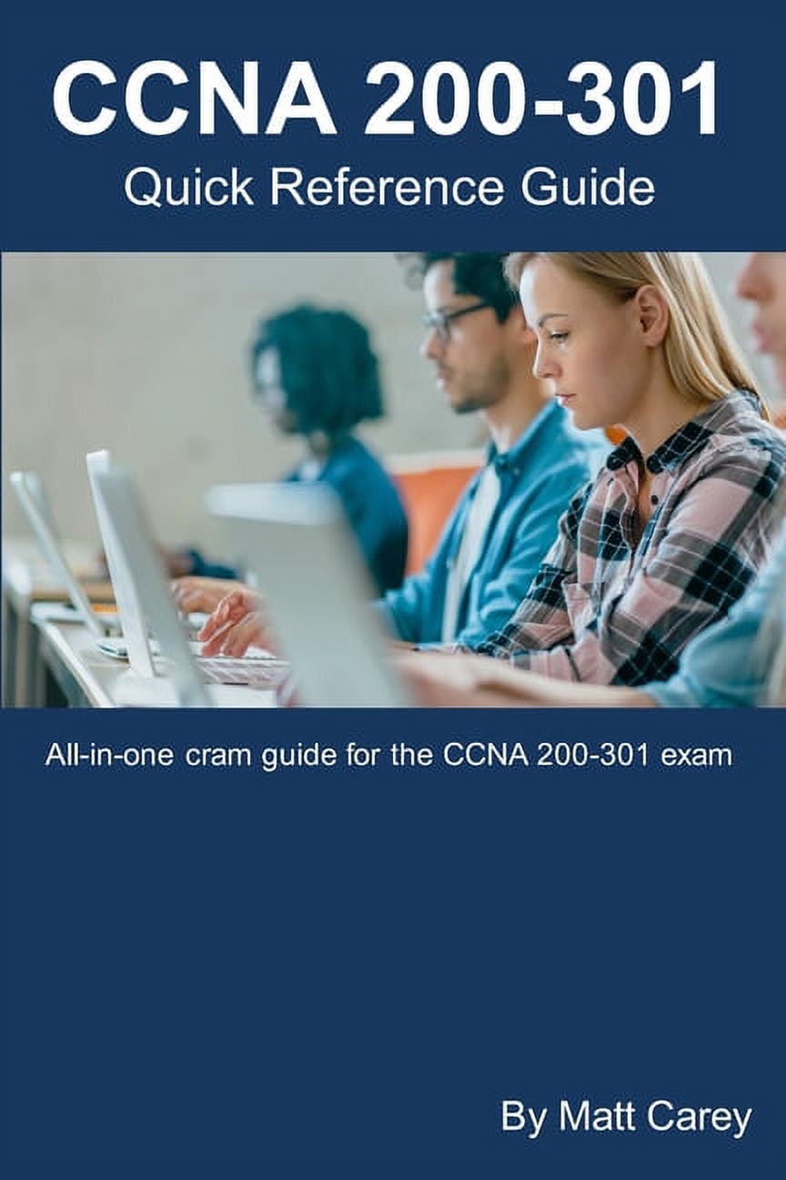 CCNA 200-301 Quick Reference Guide : Easy to follow study guide that will help you prepare for ...