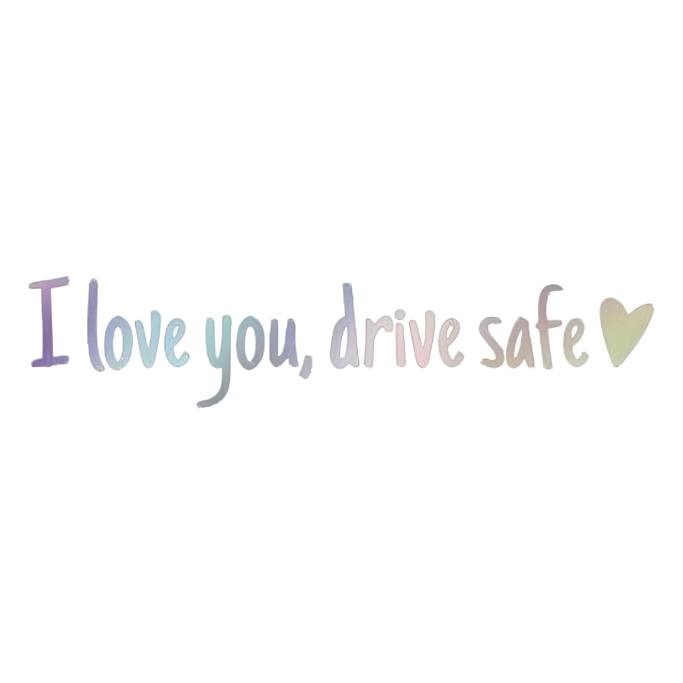 CCOCC I Love You, Drive Safe. Vinyl Sticker. Car, Window, Mirror, Truck ...