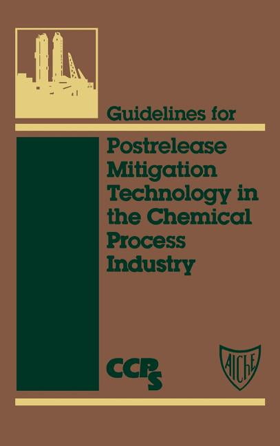 CCPS Guidelines: Guidelines for Postrelease Mitigation Technology in ...