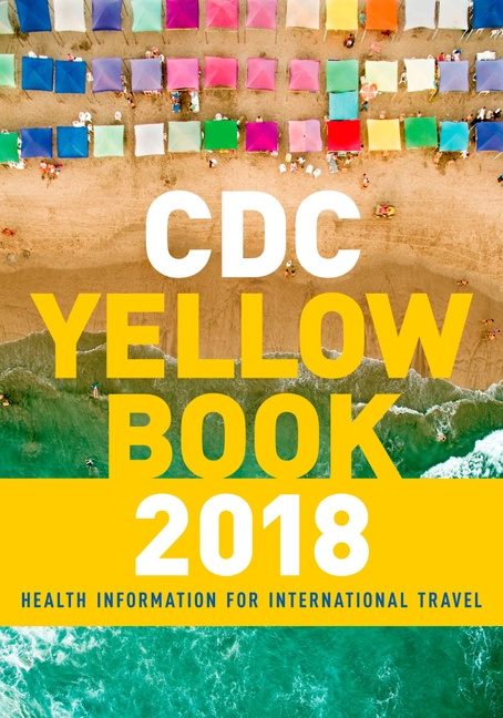 CDC Yellow Book 2018: Health Information for International Travel ...
