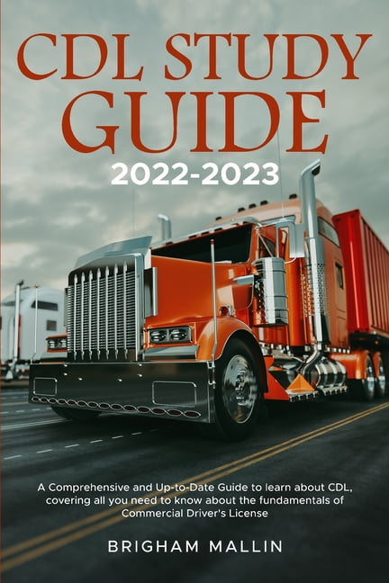CDL Study Guide 2022-2023: A Comprehensive and Up-to-Date Guide to ...