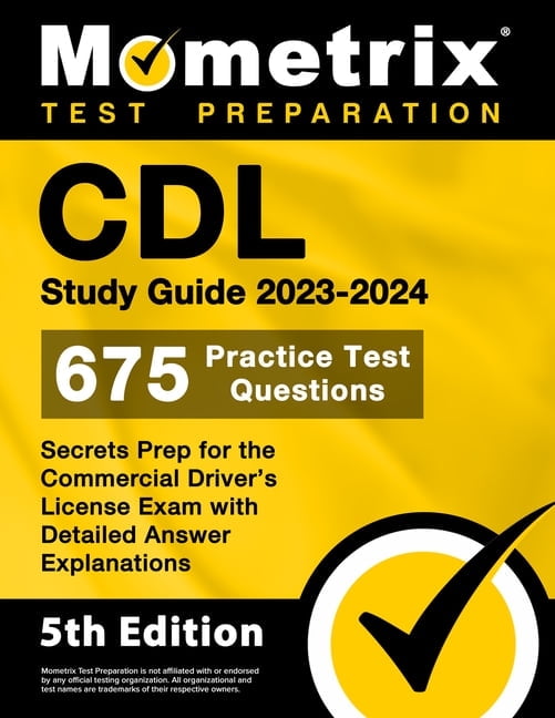 CDL Study Guide 2023-2024 - 675 Practice Test Questions, Secrets Prep ...