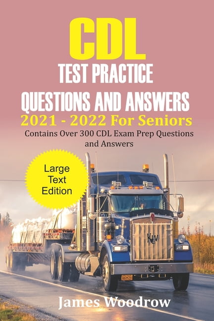 Cdl Test Practice Questions And Answers 2021 2022 For Seniors