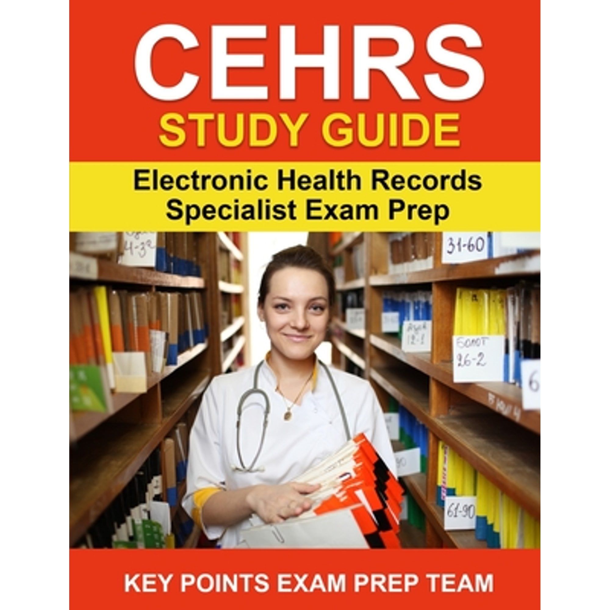 CEHRS Study Guide: Electronic Health Record Specialist Exam Prep ...