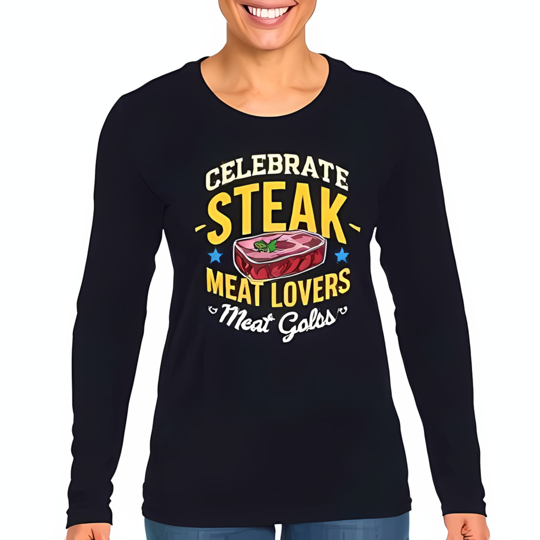 CELEBRATE - STEAK - MEAT LOVERS Long Sleeve T-Shirt for Women - Fun ...