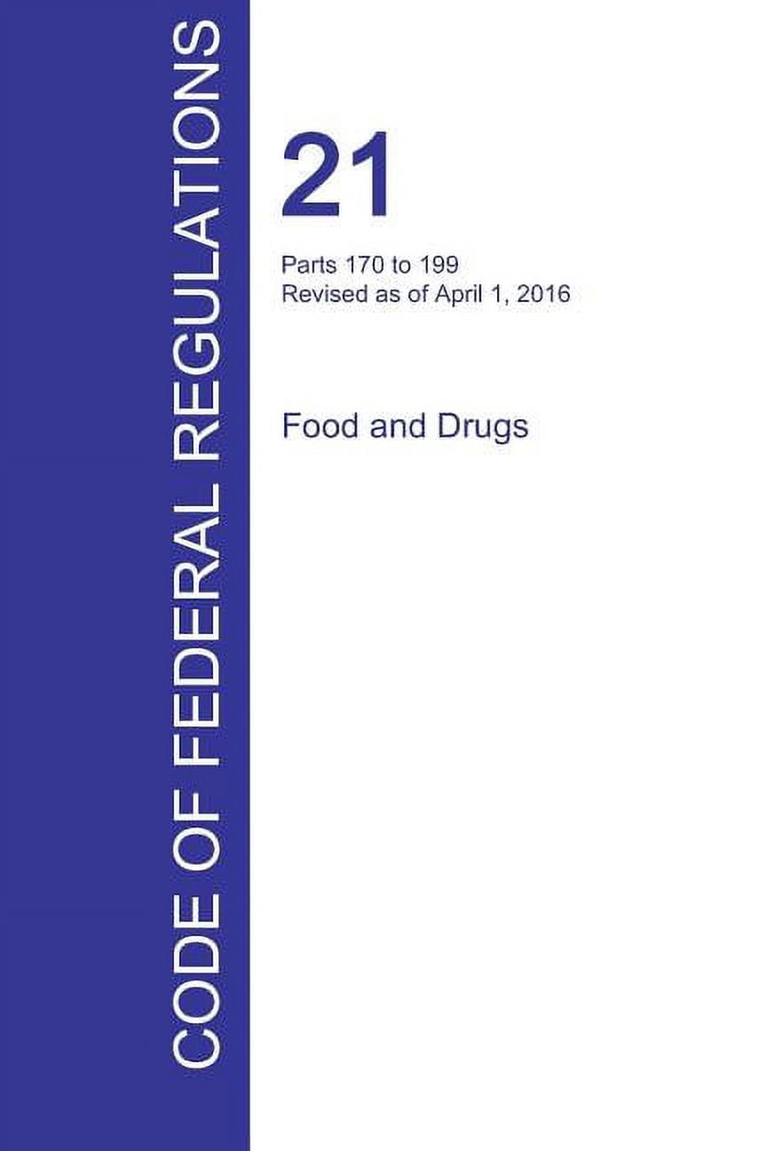 CFR 21, Parts 170 to 199, Food and Drugs, April 01, 2016 (Volume 3 of 9 ...