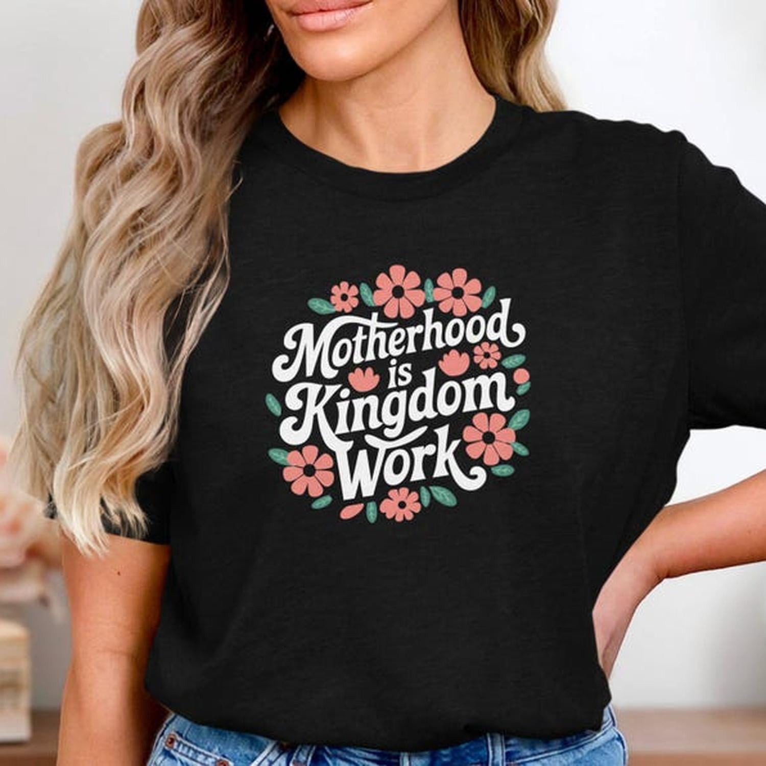 CH1Ristian Motherhood KinG1Dom Work S1Hirt, Faith Based Mom L1ife T1EE ...