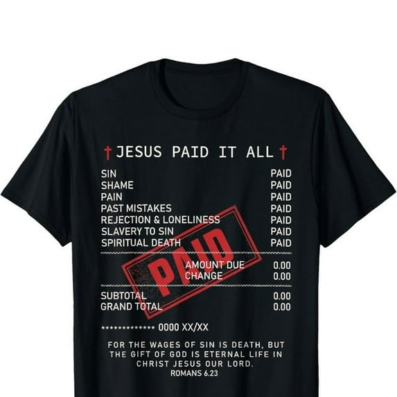 CH1Ristians Jesus Paid It All Funny Jesus Saying T-S1Hirt,ogan Printed ...