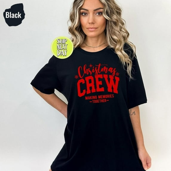 CH1Ristmas Crew Making Memories Together hirt Fun Family Xmas T1EE, Gi ...