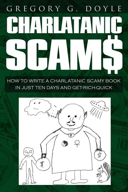 CHARLATANIC SCAMS: HOW TO WRITE A CHARLATANIC SCAMY BOOK IN JUST TEN ...