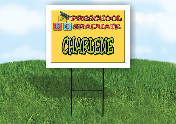 CHARLENE PRESCHOOL GRADUATE 18 in x 24 in Yard Sign Road Sign with ...