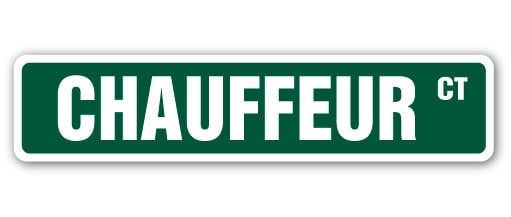 CHAUFFEUR Street Sign limosine limo drive stretch driver | Indoor ...