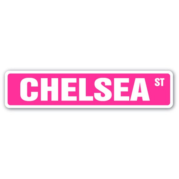 CHELSEA Street Sign Childrens Name Room Sign | Indoor/Outdoor | 30 ...