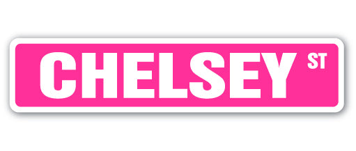 CHELSEY Street Sign Childrens Name Room Sign | Indoor/Outdoor | 30 ...