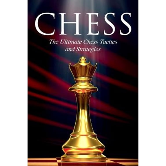 Pre-Owned CHESS: The Ultimate Chess Tactics and Strategies! - Walmart.com