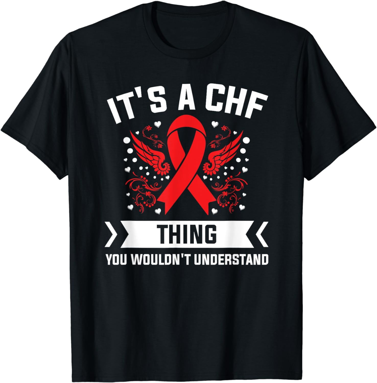 CHF Warrior NFTW Congestive Heart Failure Disease Awareness T-Shirt ...