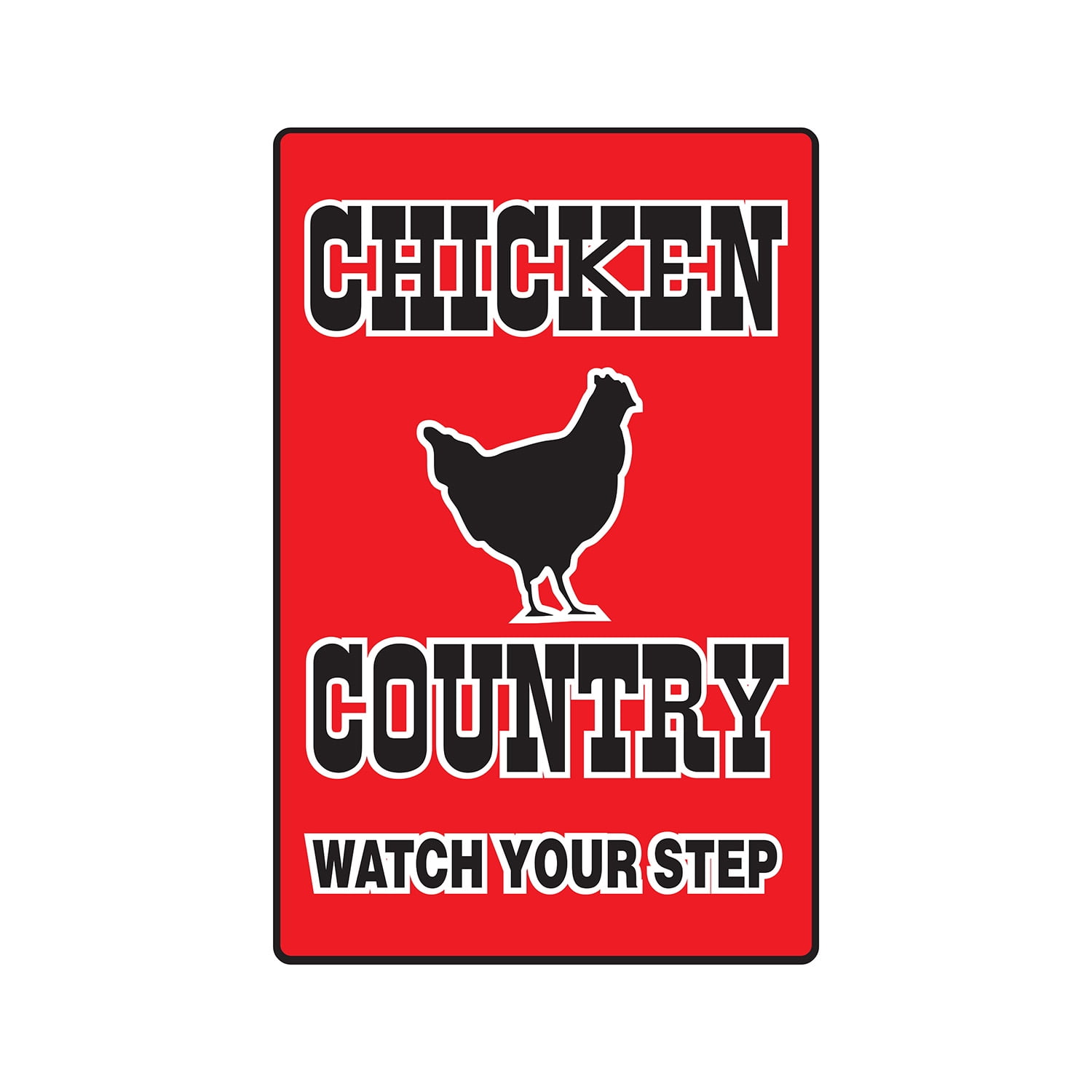 CHICKEN COUNTRY Aluminum Sign farm animals watch your step redneck ...